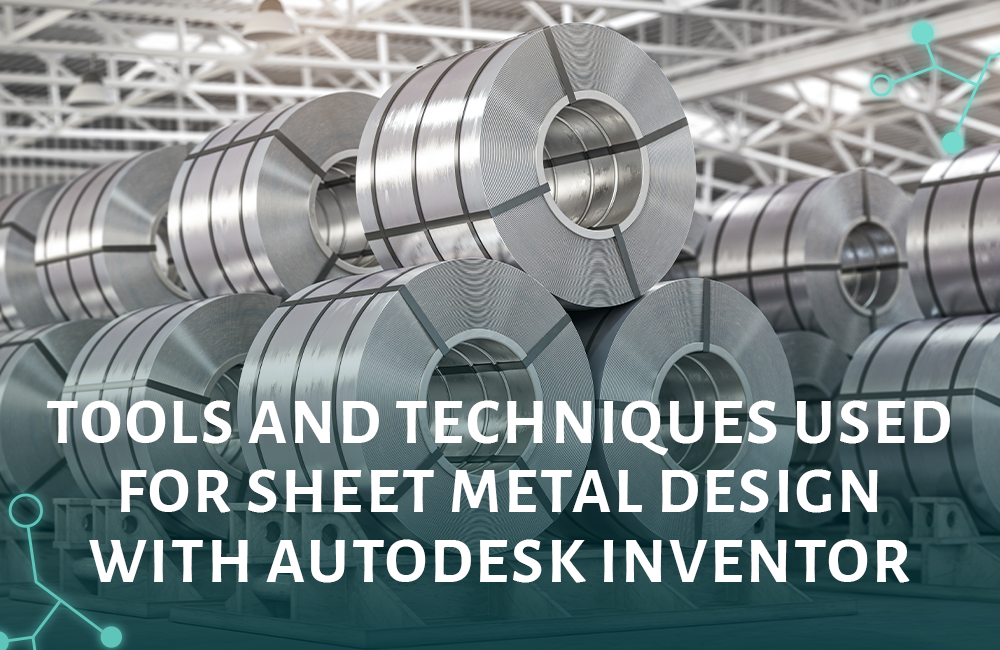 Tools and Techniques used for Sheet Metal Design with Autodesk Inventor ...