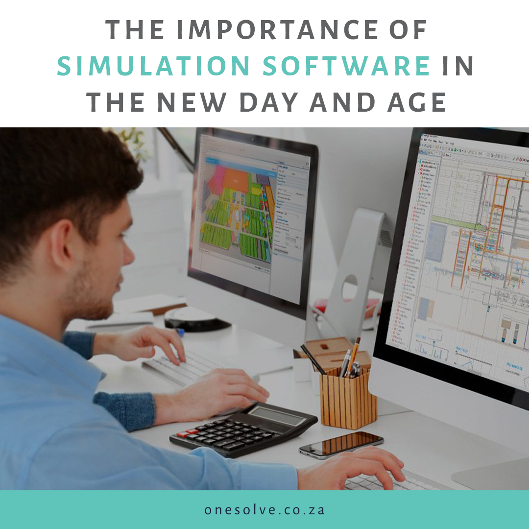 The Importance of Simulation Software in the New Day and Age – OneSolve